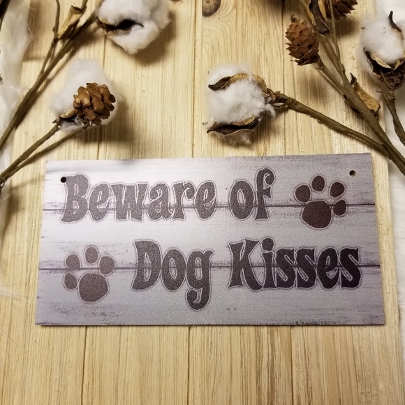 Wall Decor | Very Cute Beware Of Dog Kisses Sign | Poshmark